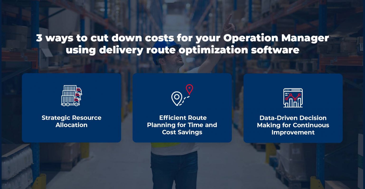 3 Route Optimization Software Strategies To Cut Delivery Costs