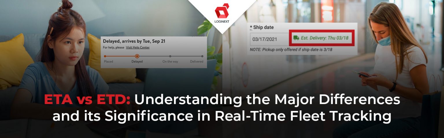 LogiNext-Blog | ETA vs ETD: Understanding the major differences and ... LogiNext-Blog | ETA vs ETD: Understanding the major differences and ...