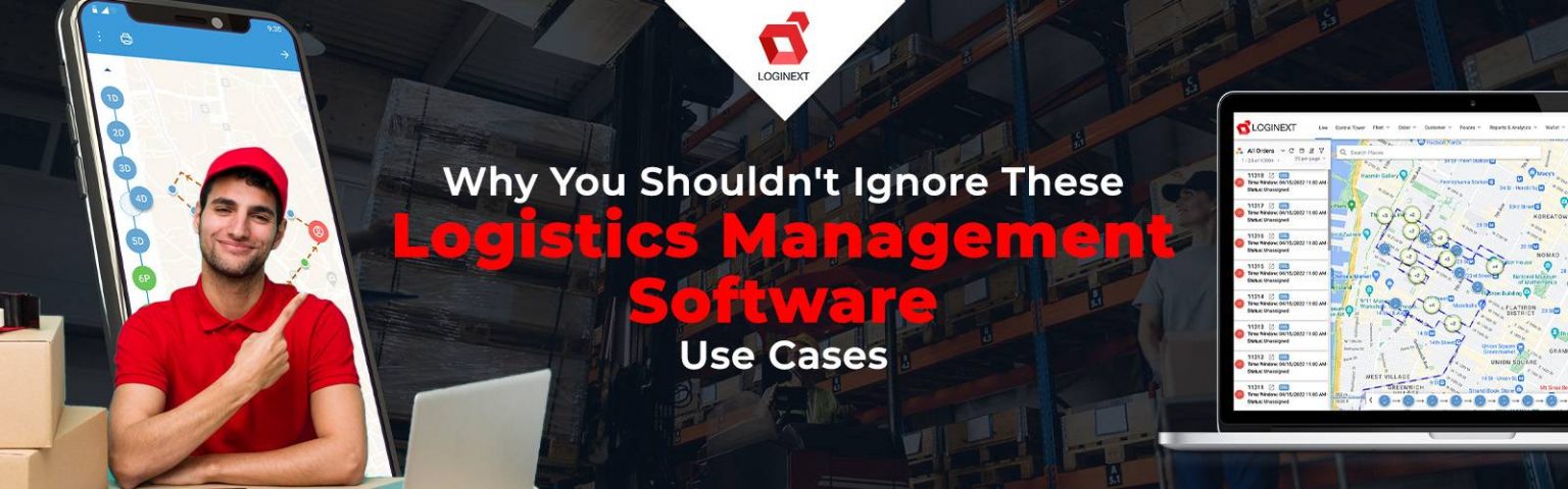5 Logistics Management Software Use Cases You Shouldn't Ignore